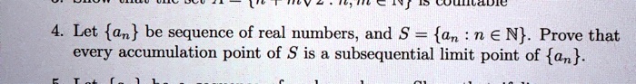 SOLVED: lnnc Let {an} be sequence of real numbers, and S = {an n € N}. Prove that every ...