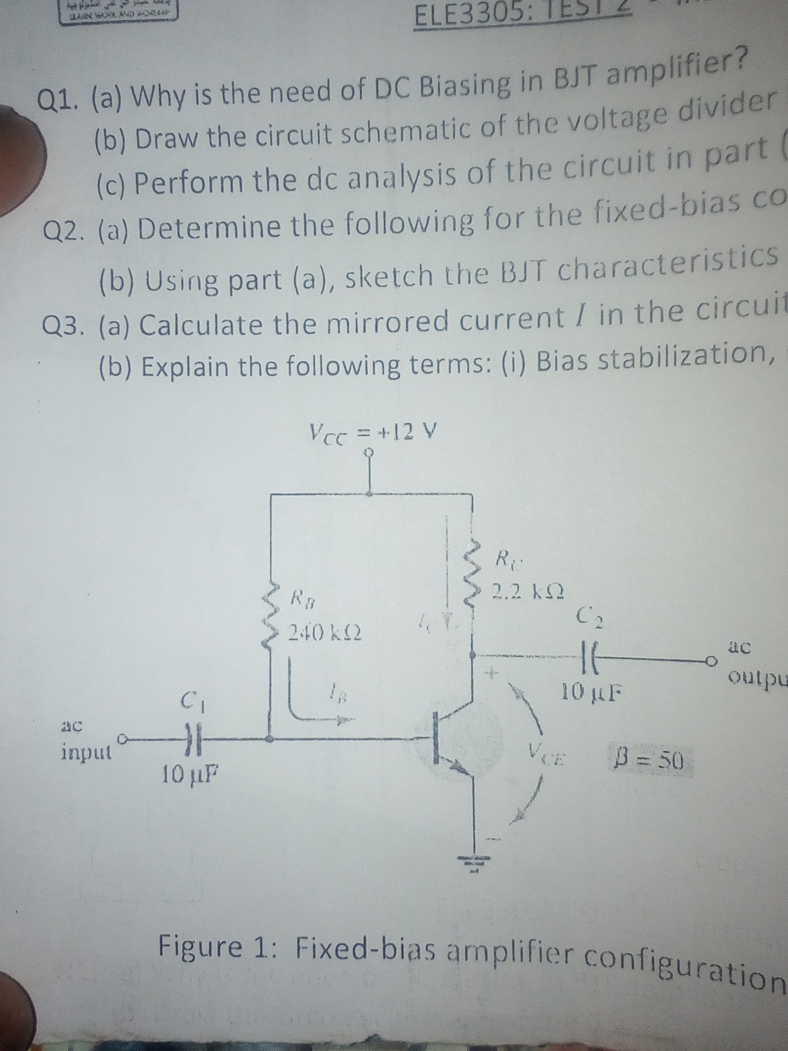 Q1. (a) Why is the need of DC Biasing in BJT amplifier? (b) Draw the circuit schematic of the ...