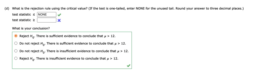 SOLVED: (d) What is the rejection rule using the critical value? (If ...