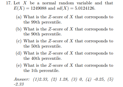 SOLVED: 17. Let X be a normal random variable and that E(X)=1249088 and ...