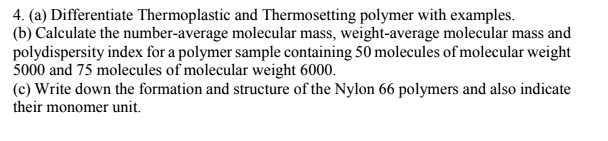 4. (a) Differentiate Thermoplastic and Thermosetting polymer with examples. (b) Calculate the ...