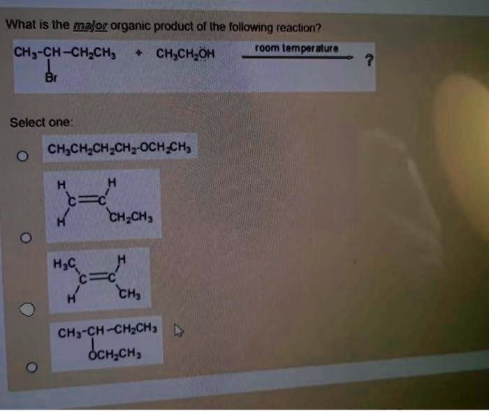 What is the major organic product of the following reaction? CH3-CH ...