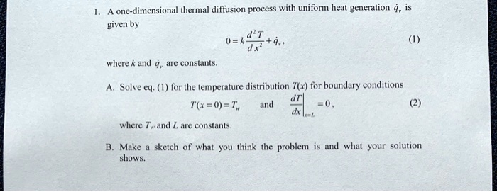 SOLVED: One-dimensional thermal diffusion process with uniform heat ...