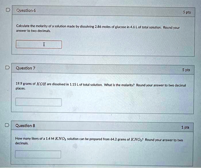 SOLVED: Question 6 5 Pts Calculate the molarity ofa solution made by dissolving 2.86 moles of ...