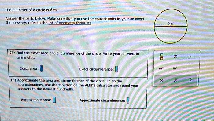 SOLVED: The diameter of a circle is 6m. Answer the parts below. Make ...