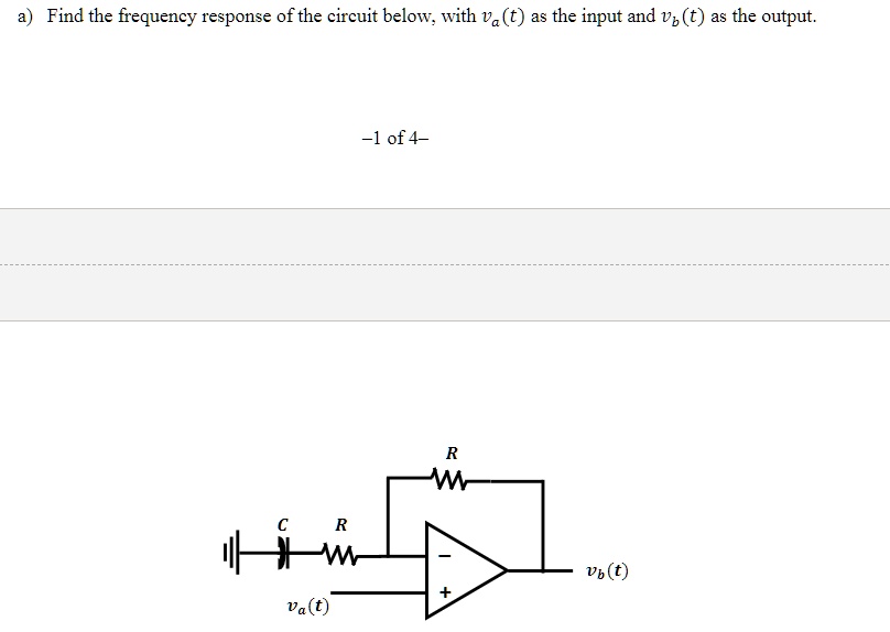 a) Find the frequency response of the circuit below, with va(t) as the ...