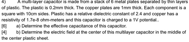 SOLVED: A multi-layer capacitor is made irom stack Of 6 metal plates ...