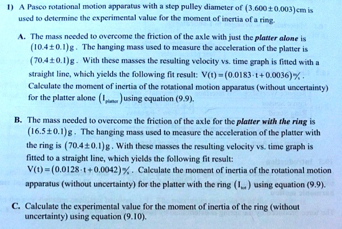 1) A Pasco rotational motion apparatus with a step pulley...