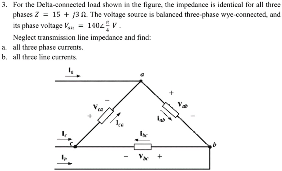 3. For the Delta-connected load shown in the figure, the impedance is identical for all three ...