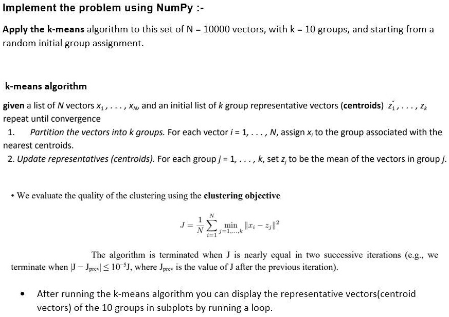 Solved Implement The Problem Using Numpy Apply The K Means Algorithm To This Set Of N 10000