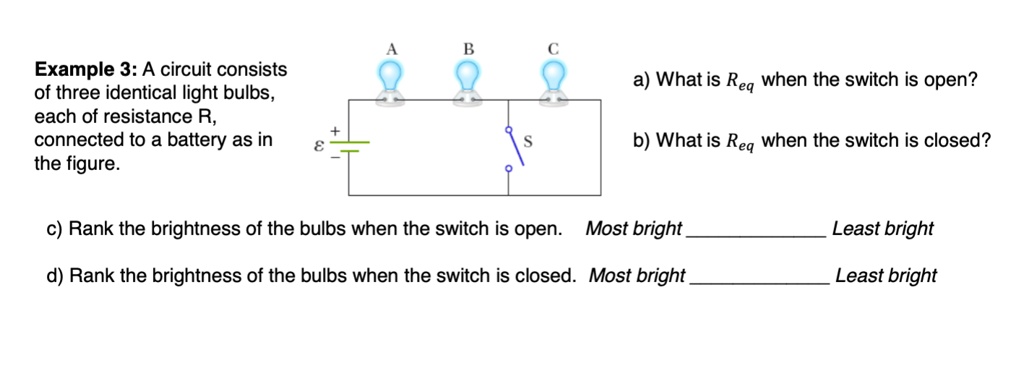 SOLVED: Example 3: A circuit consists of three identical light bulbs, each of resistance R ...