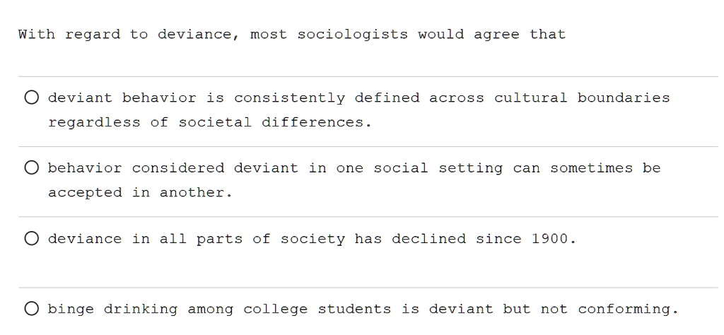 with regard to deviance most sociologists would agree that deviant ...