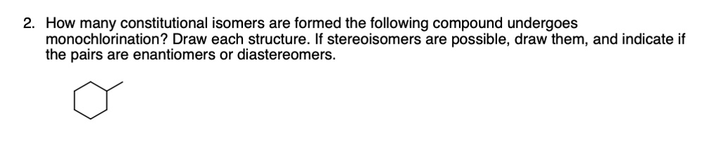 2. How many constitutional isomers are formed the following compound ...