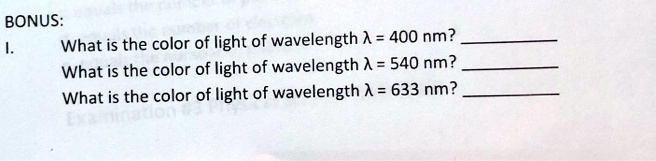 SOLVED: BONUS: What is the color of light of wavelength A = 400 nm ...