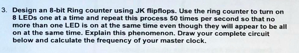 3. Design an 8-bit Ring counter using JK flipflops. Use the ring ...