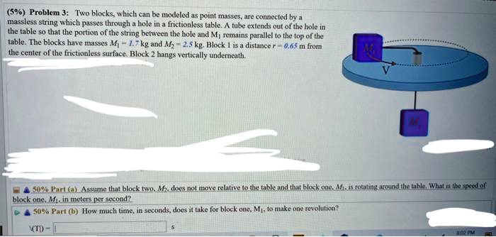 SOLVED: Problem 3: Two blocks, which can be modeled as point masses, are connected by a massless ...