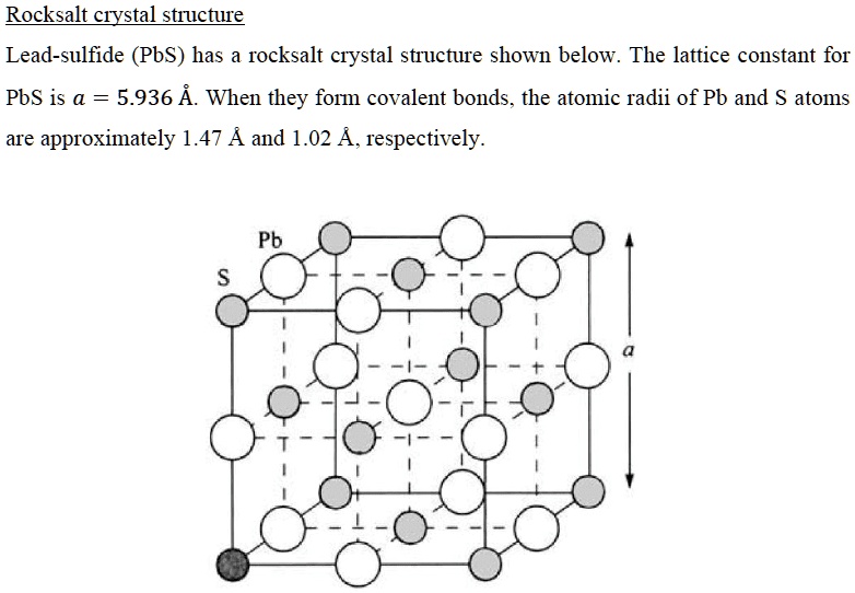 SOLVED: Rocksalt crystal structure Lead-sulfide (PbS) has a rocksalt ...
