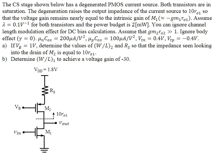 SOLVED: The CS stage shown below has degenerated PMOS current source ... SOLVED: The CS stage shown below has degenerated PMOS current source ...