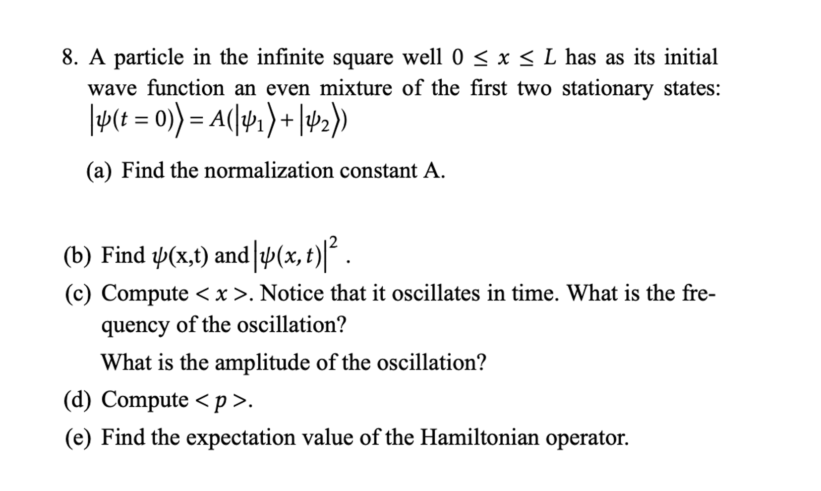 SOLVED: 8. A particle in the infinite square well 0 ≤ x ≤ L has as its ...