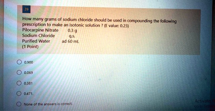 SOLVED: How many grams of sodium chloride should be used in compounding the following ...