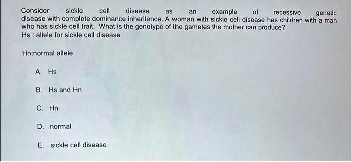 SOLVED: Consider sickle cell disease as an example of a recessive ...