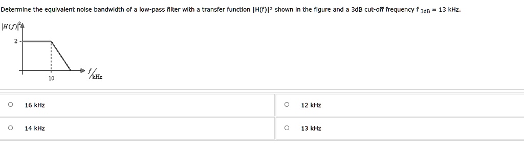 SOLVED: Determine the equivalent noise bandwidth of a low-pass filter ...