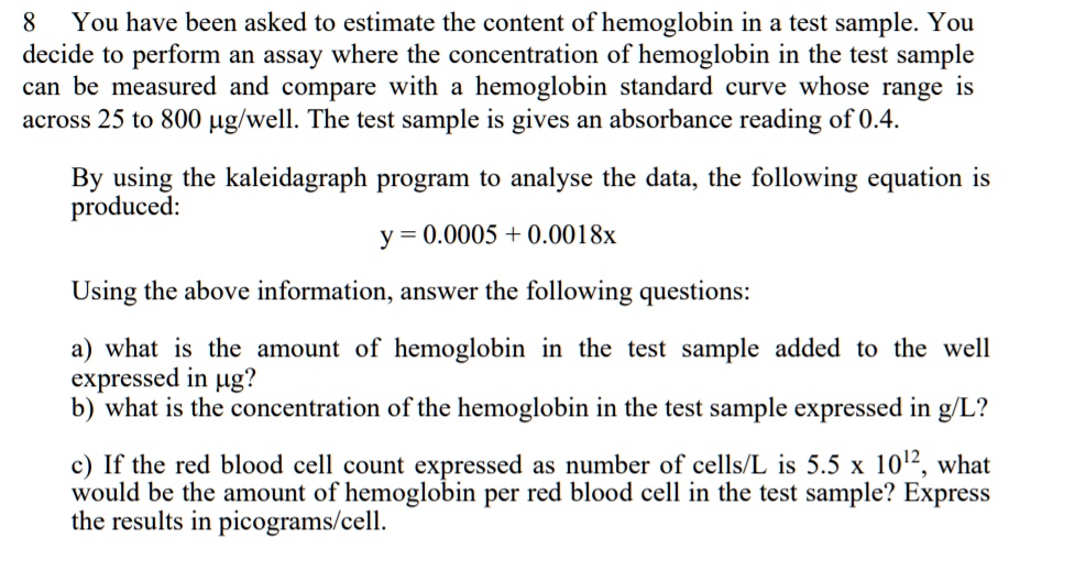 SOLVED: You have been asked to estimate the content of hemoglobin in a ...