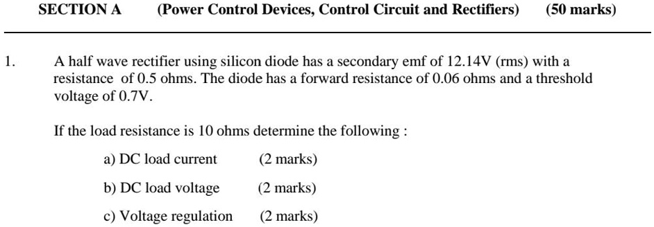 SOLVED: SECTION A (Power Control Devices, Control Circuit, and Rectifiers) (50 marks) A half ...