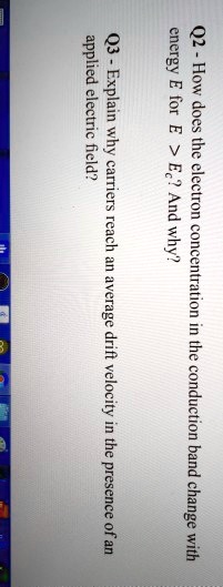 SOLVED: Applied electric field? Q3 - Explain why carriers reach an ...