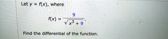 Solved Let Y F X Where F X Find The Differential Of The Function