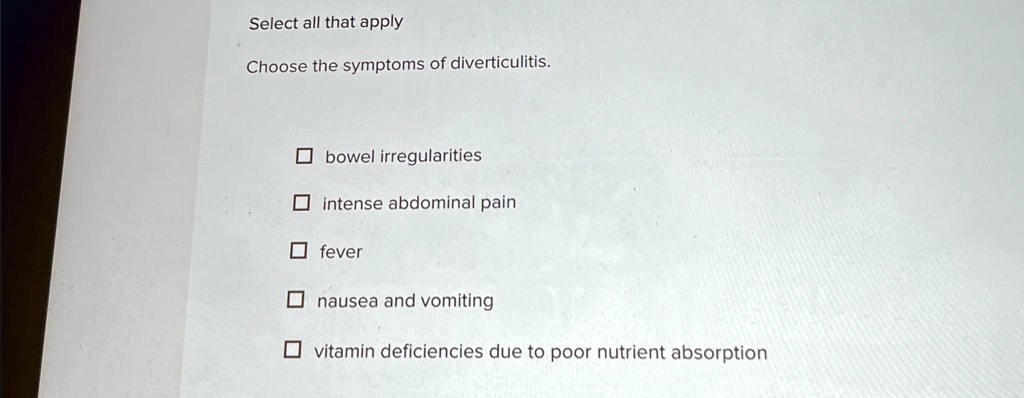 select all that apply choose the symptoms of diverticulitis bowel ...