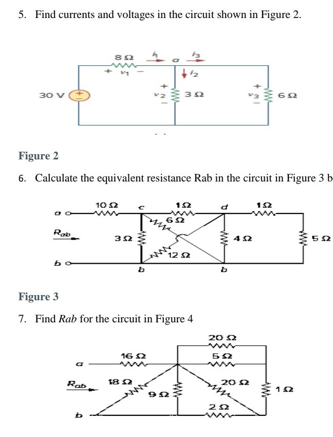 5. Find currents and voltages in the circuit shown in Figure 2. Figure 2 6. Calculate the ...