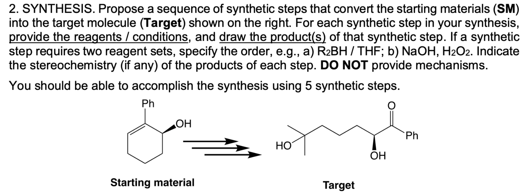 2. SYNTHESIS. Propose a sequence of synthetic steps that convert the starting materials (SM ...