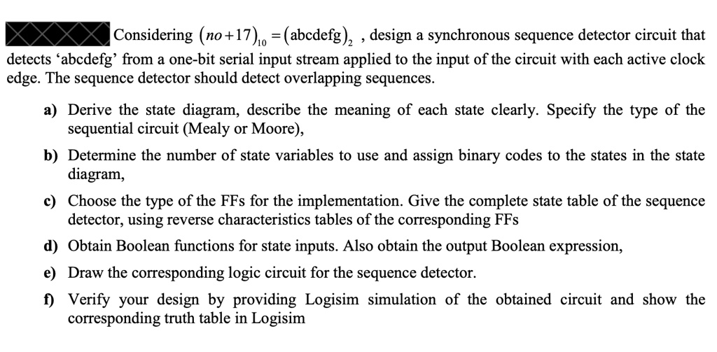 Considering (n10 + 17)10 = (abcdefg)2, design a synchronous sequence detector circuit that ...