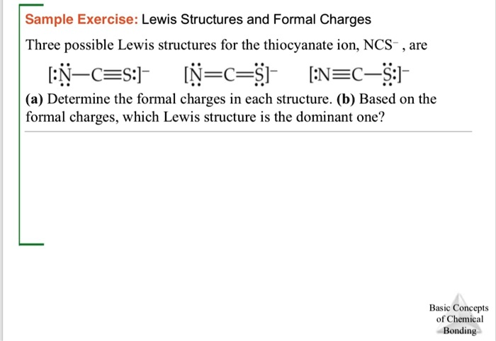 Sample Exercise: Lewis Structures and Formal Charges Three possible Lewis structures for the ...