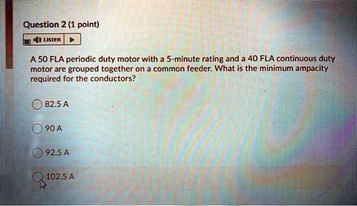 SOLVED: Question 2 (1 point) Listen A 50 FLA periodic duty motor with a ...