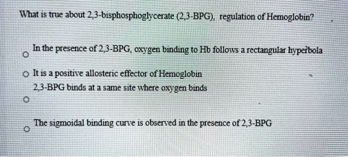 what is true about 23 bisphosphoglycerate 23 bpg regulation of ...