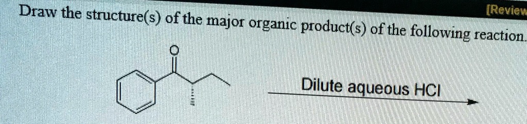 SOLVED: Draw the structure(s) of the major [Peviem organic product(s ...