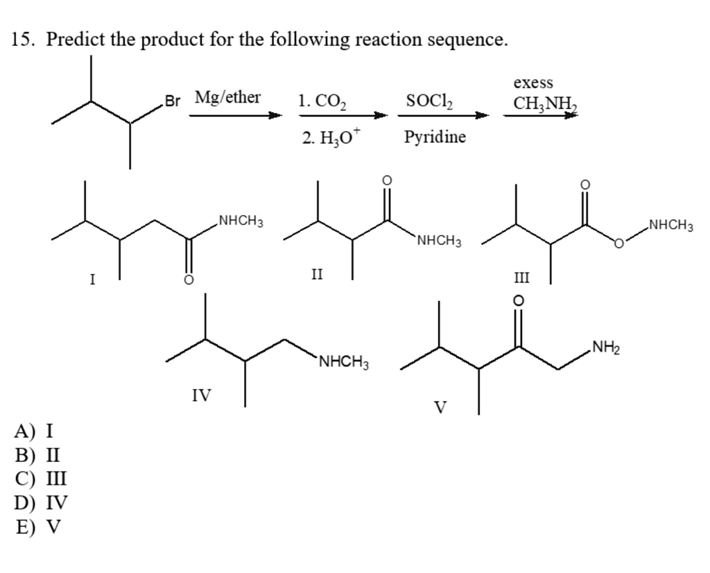 SOLVED: 15. Predict the product for the following reaction sequence. excess CH3NH2 Br Mg/ether ...