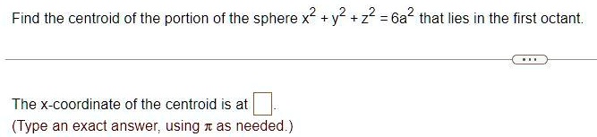 SOLVED: Find the centroid of the portion of the sphere x^2 + y^2 + z^2 ...
