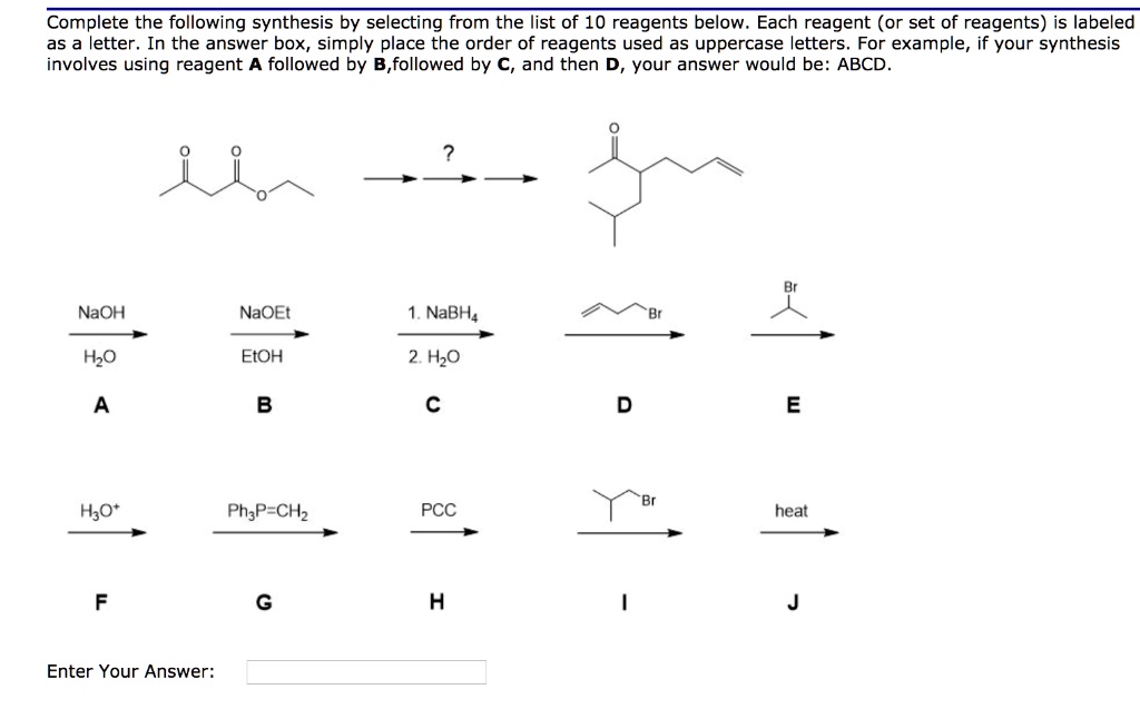SOLVED: Complete the following synthesis by selecting from the list of ...