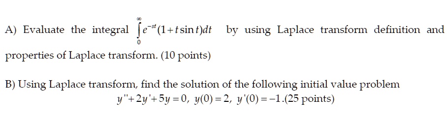 SOLVED: Evaluate the integral fe-"(1-tsint)dt by using Laplace ...