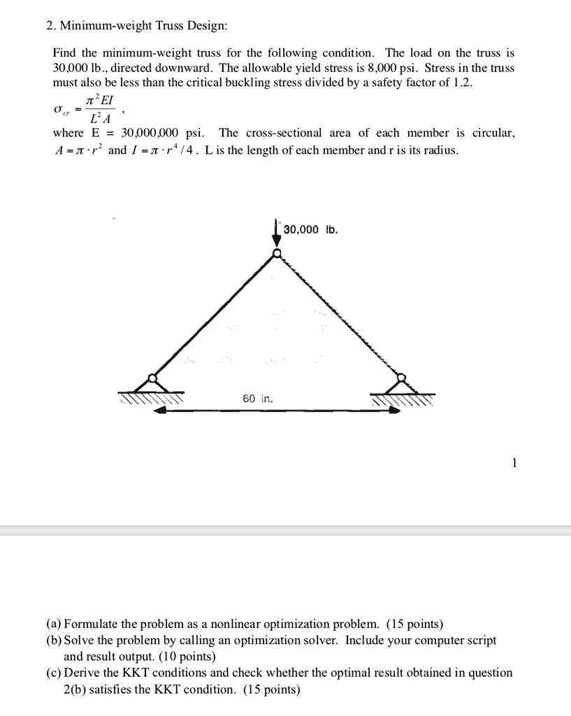 SOLVED: Minimum-weight Truss Design: Find the minimum-weight truss for ... SOLVED: Minimum-weight Truss Design: Find the minimum-weight truss for ...