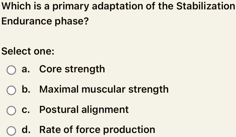 SOLVED: Which is a primary adaptation of the Stabilization Endurance ...