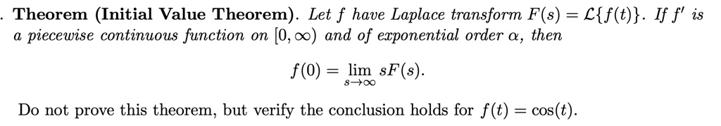 Theorem (Initial Value Theorem) Let f have Laplace tr… - SolvedLib Theorem (Initial Value Theorem) Let f have Laplace tr… - SolvedLib