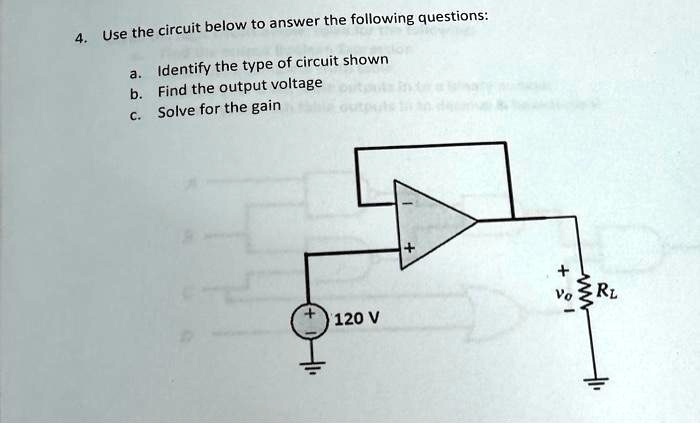 SOLVED: a.Identify the type of circuit shown b.Find the output voltage c.Solve for the gain Vo 120V