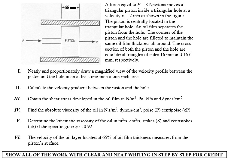 SOLVED: A force equal to F = 8 Newtons moves a triangular piston inside ...
