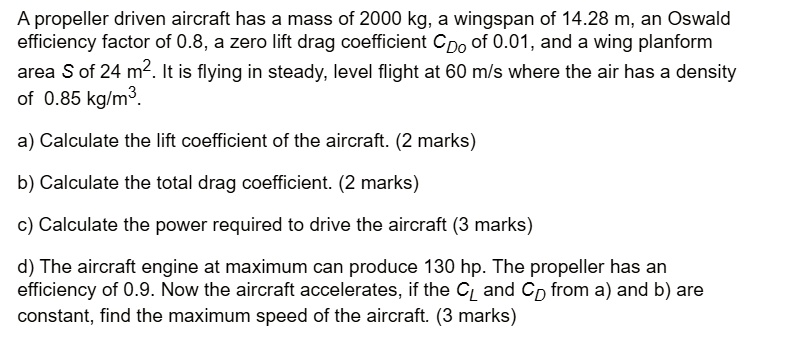 SOLVED: A propeller driven aircraft has a mass of 2000 kg, a wingspan ...