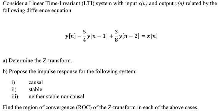 SOLVED: Consider a Linear Time-Invariant (LTI) system with input x(n) and output y(n) related by ...