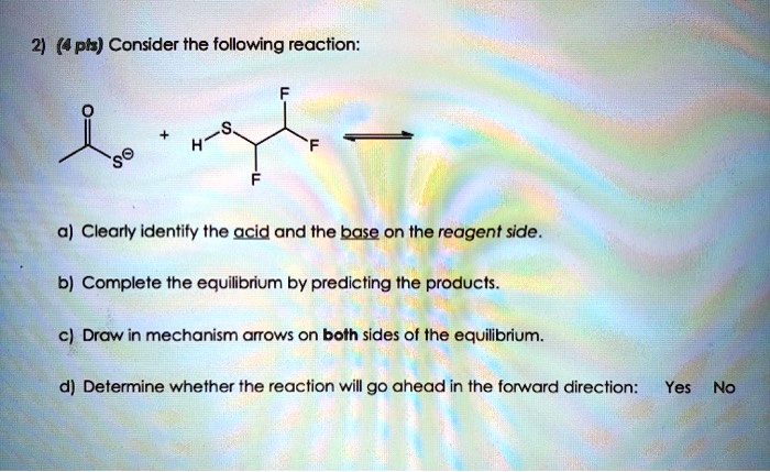 SOLVED:2) (4 ph) Consider the following reaction: Clearly identity the acid and the base on Ihe ...